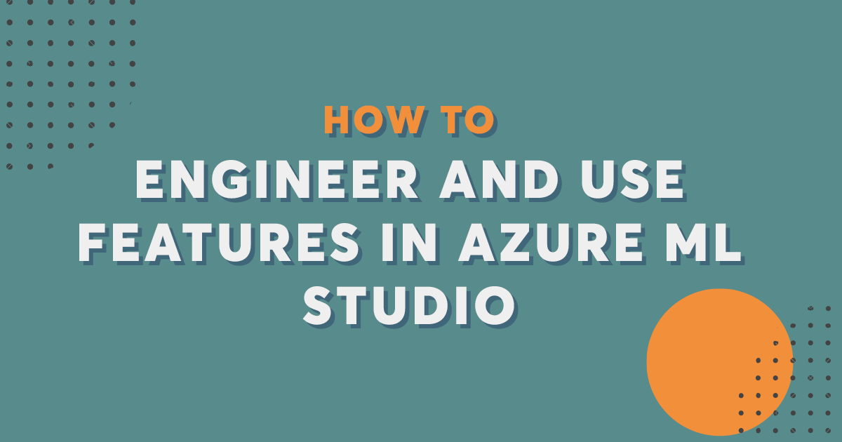How to engineer and use Features in Azure ML Studio with the Hopsworks Feature Store - Hopsworks